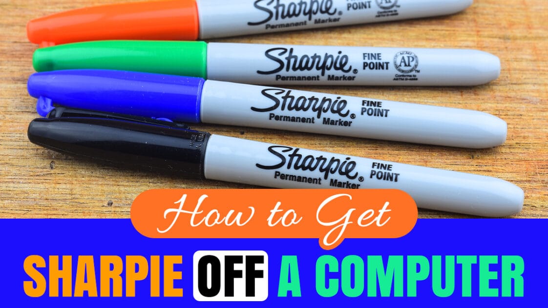 How to Get Sharpie Off a Computer? | TeamGeeky