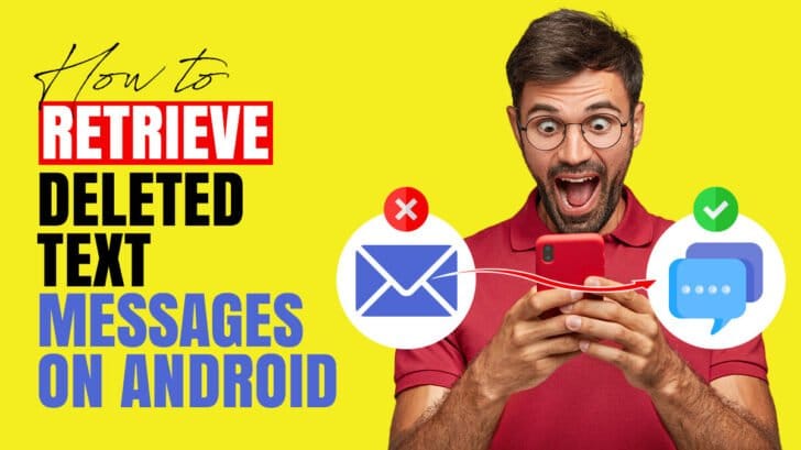 How to Retrieve Deleted Text Messages on Android? | TeamGeeky