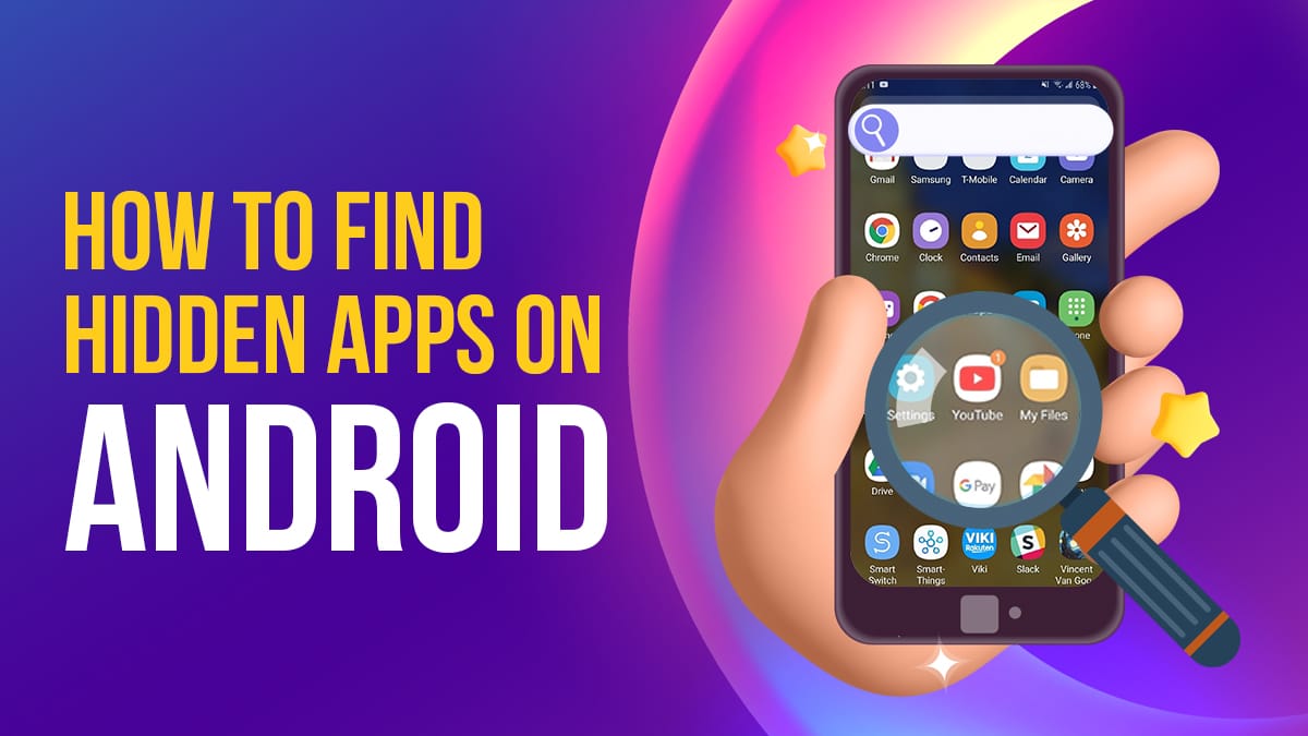 How to Find Hidden Apps on Android? Secrets Demystified