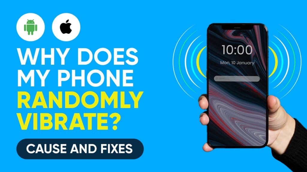 Why Does Your Phone Randomly Vibrate and How to Fix It - TeamGeeky