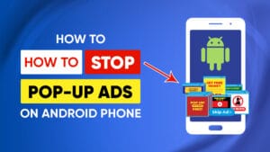 How to Stop Pop-Up Ads on Android Phone - TeamGeeky