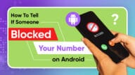How To Tell If Someone Blocked Your Number on Android