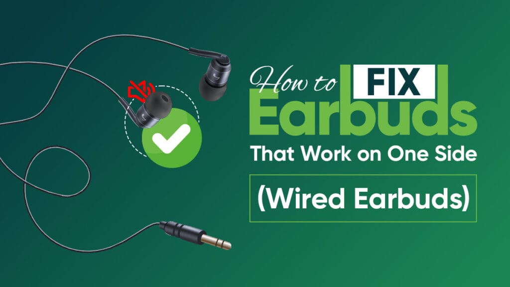 How to Fix Earbuds That Work on One Side (Wired Earbuds) - TeamGeeky