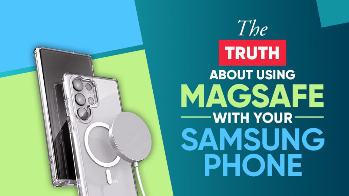 The Truth About Using MagSafe with Your Samsung Phone